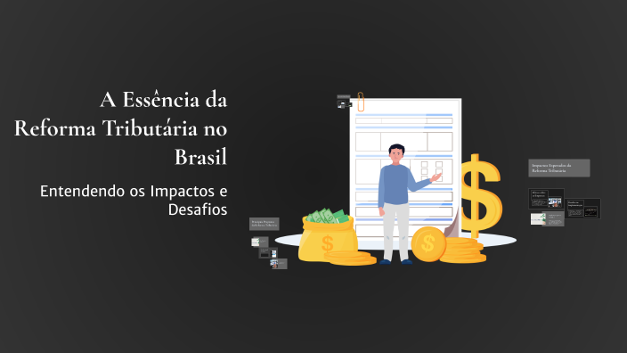 A Essência da Reforma Tributária no Brasil by ANDRE WIEZZEL on Prezi