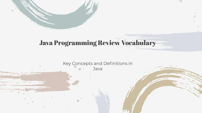 Java Programming Review Vocabulary by Stanley Handley on Prezi
