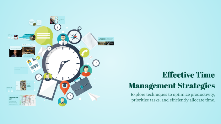 Effective Time Management Strategies by Denise Adams on Prezi