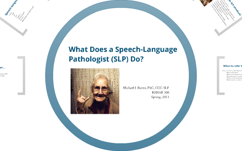 REHAB 300 Speech-Language Pathologist; Scope of Practice by Michael ...