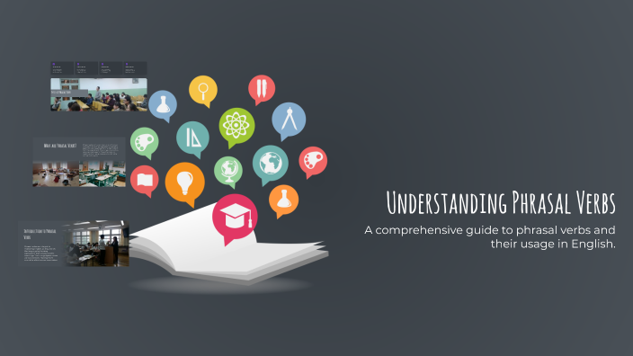 Understanding Phrasal Verbs by Johnder Villagra on Prezi