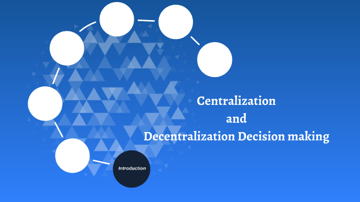 Centralization and Decentralization Decision Making by Zelalem Temesgen ...