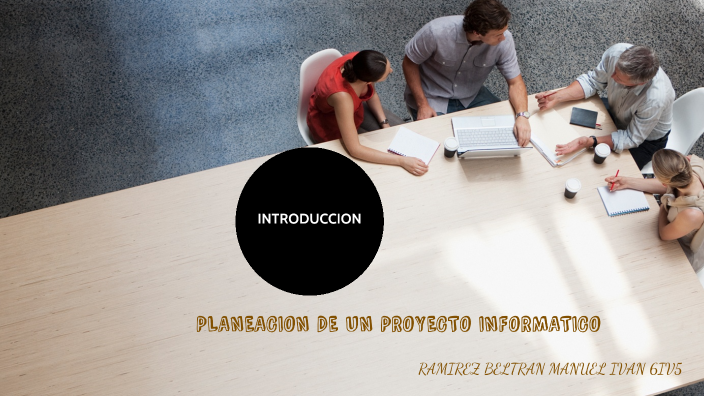 PLANEACION DE UN PROYECTO INFORMATICO by Iván Ramírez on Prezi