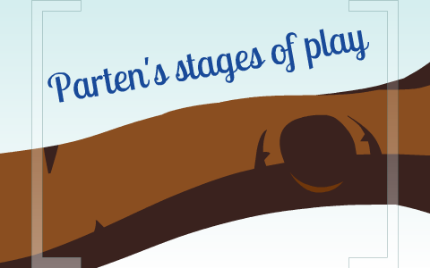 parten's stages of play by jamiie indefenzo on Prezi
