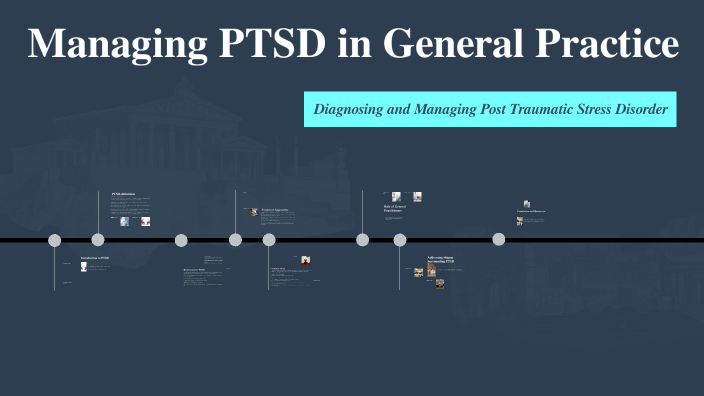 Managing PTSD in General Practice by Adam Izwan Bin Mohd Azmi on Prezi