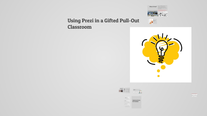 Using Prezi in a Gifted Pull-Out Classroom by Ilyssa Patton on Prezi