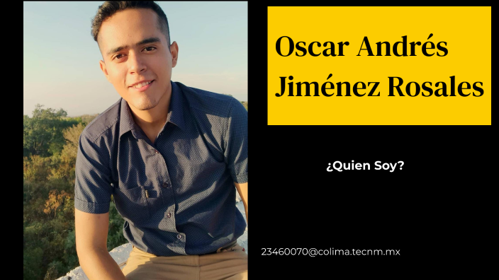 QUIEN SOY? by OSCAR ANDRES JIMENEZ ROSALES on Prezi