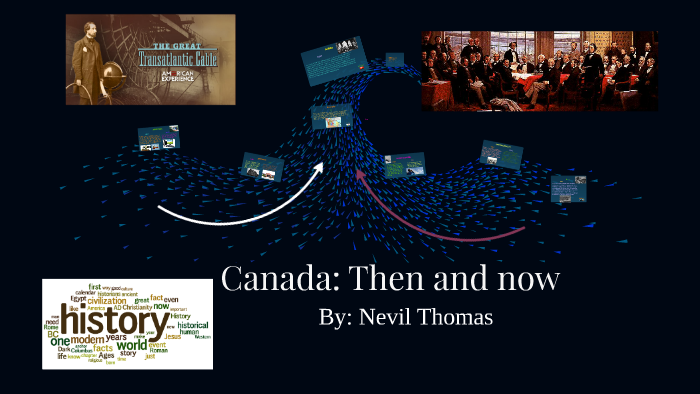 Canada: Then and now by Nevil Thomas on Prezi