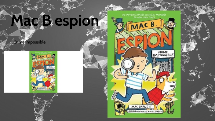 Mac B espion by Laliberte chantale on Prezi