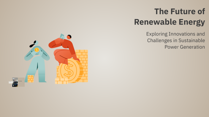 The Future of Renewable Energy by Erik van der Meer on Prezi
