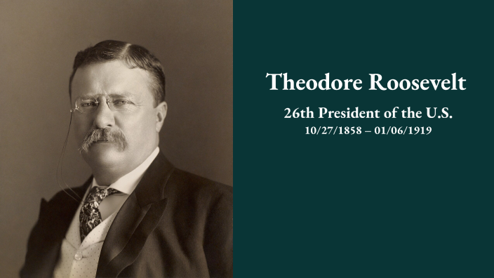 Theodore Roosevelt Presentation by Willow Donohoe on Prezi