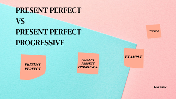 Present perfect vs present perfect progressive by Ángel MJ on Prezi