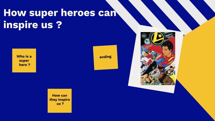 How super hero can inspire us by Alan Jakubiec on Prezi