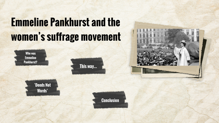 Emmeline Pankhurst and the women’s suffrage movement by Ana Rita ...