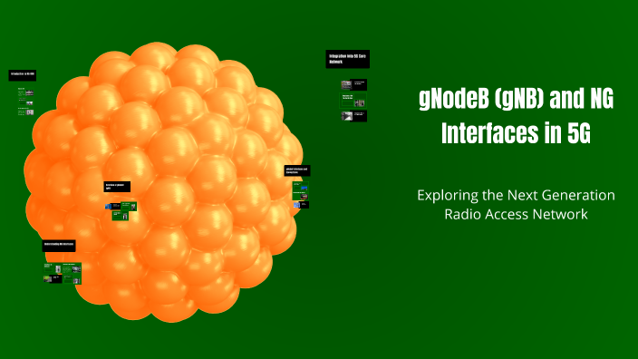 gNodeB (gNB) and NG Interfaces in 5G by Naveen Chander on Prezi