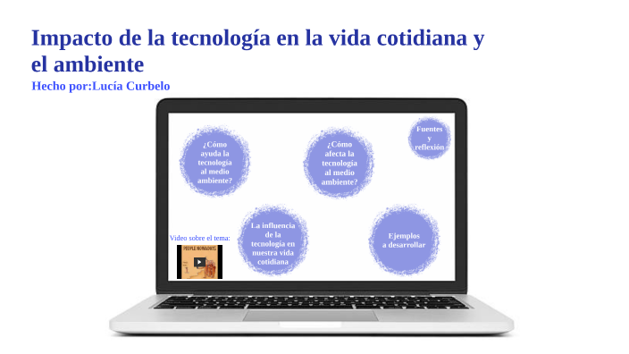 Impacto de la tecnología en la vida cotidiana y el ambiente by luci ...