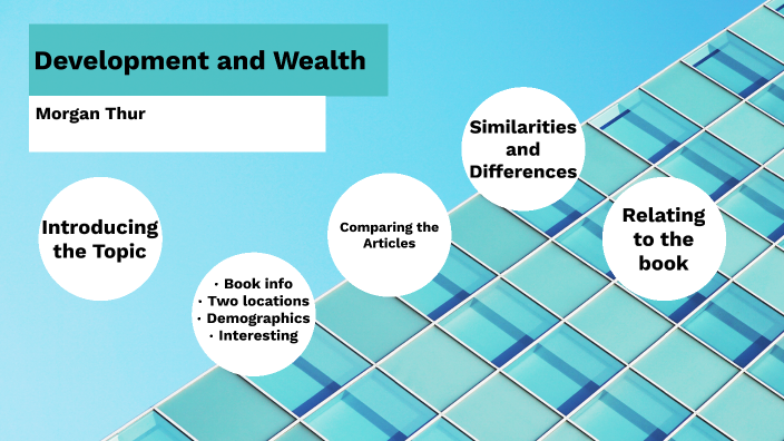 Morgan- Development and Wealth by Morgan Thur on Prezi