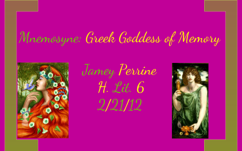 Mnemosyne: The Greek Goddess of Memory by Jamey Perrine on Prezi