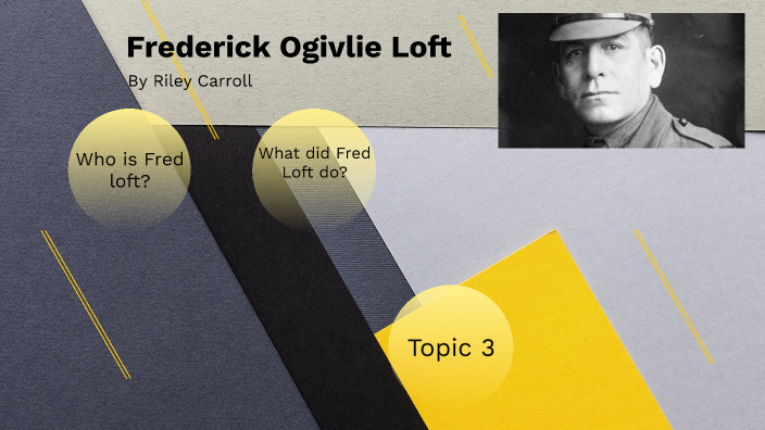 Frederick Ogilvie Loft by Riley Carroll on Prezi