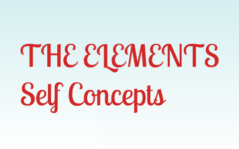 Elements of Self Concepts by Kelly Hernandez on Prezi