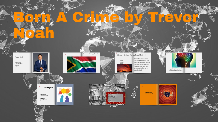 Born A Crime by Trevor Noah by Paige McNamara on Prezi