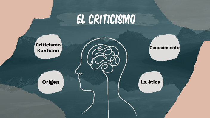 El Criticismo by Selena Bravo on Prezi