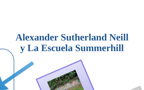 Escuela Summerjill/ Alexander Sutherland Neill by Valentina Marenco on ...