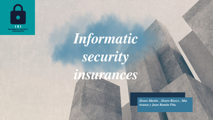 Informatic security insurances by Álvaro Riesco on Prezi