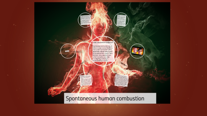 spontaneous human combustion by sarah much on Prezi