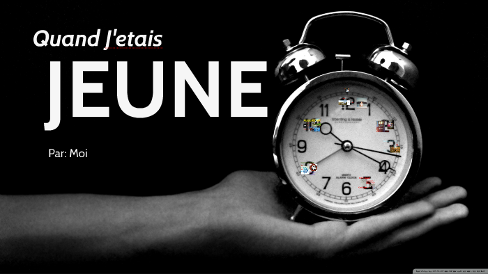 Quand J'etais Jeune by Nish S on Prezi