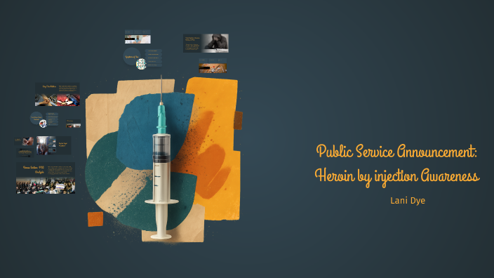 PSA heroin injection by lani dye on Prezi