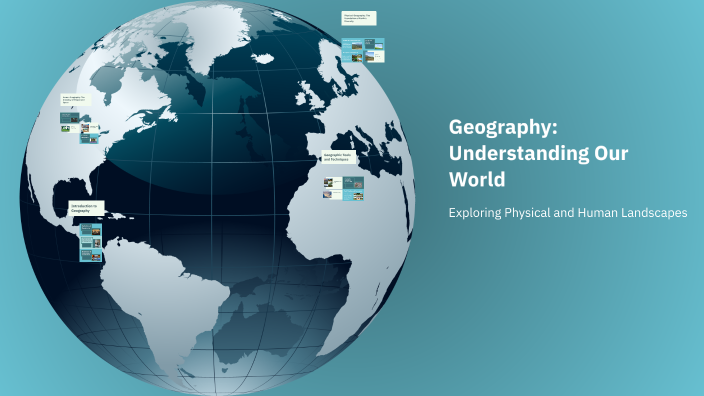 Geography: Understanding Our World by Galih Maulana on Prezi