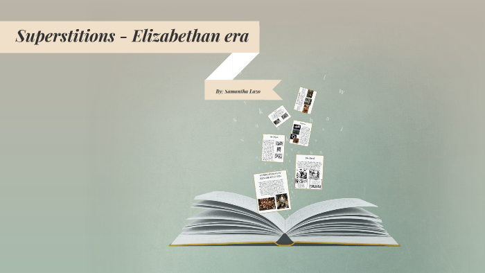 Superstitions - Elizabethan era by Samantha L on Prezi