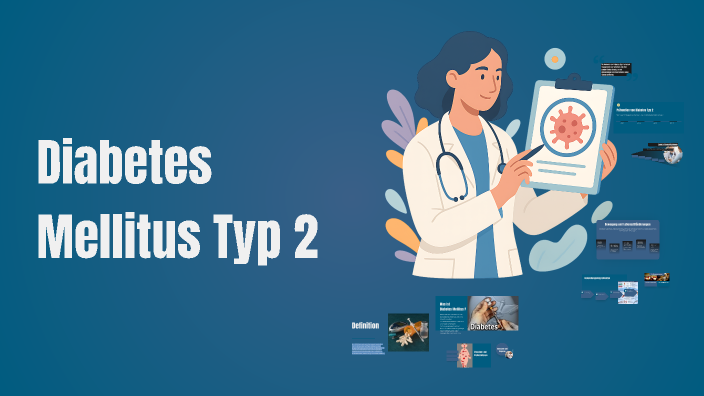 Diabetes Mellitus Typ 2 by Nico Tanner on Prezi