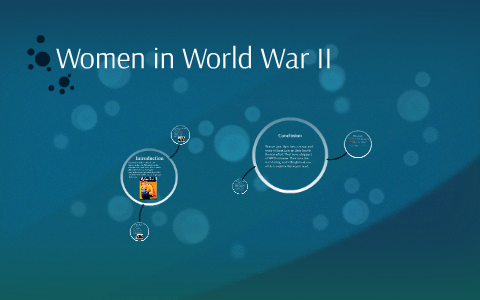 Women in World War II by Mandy Coffman on Prezi
