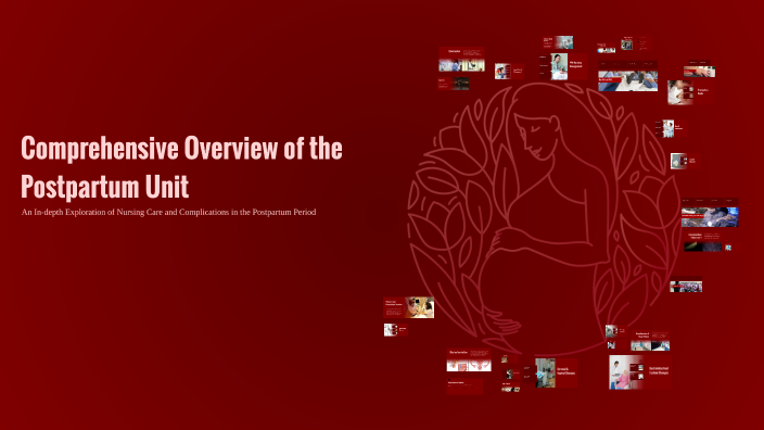 Comprehensive Overview of the Postpartum Unit by on Prezi