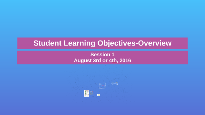 Student Learning Objectives Overview by Eian Gilbert on Prezi