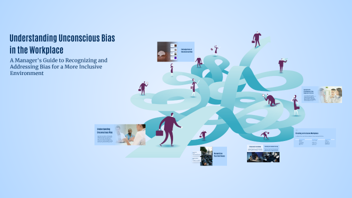 Understanding Unconscious Bias in the Workplace by Paula Butler on Prezi