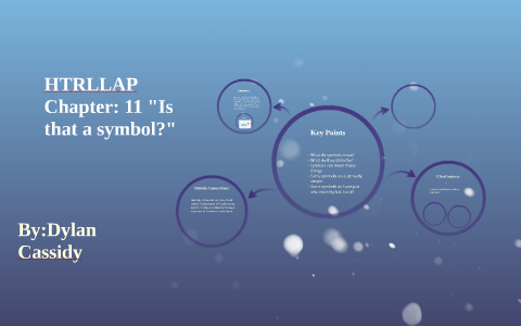 HTRLLAP Chapter: 11 "Is that a symbol?" by Dylan Cassidy on Prezi