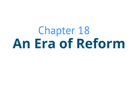 History Chapter 18 "An Era of Reform by Nolan Bob on Prezi