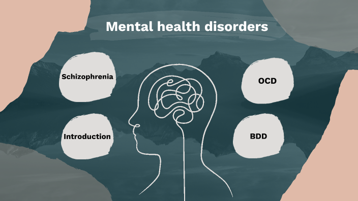 Mental Health Disorders by Maha Alzaabi on Prezi