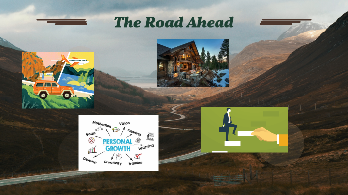 The Road Ahead by Dominic Martello on Prezi