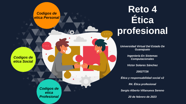 Reto 4 Ética profesional by Victor Solares on Prezi