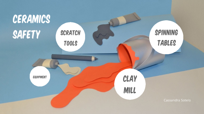 Ceramics Safety by Cassandra Sotelo on Prezi