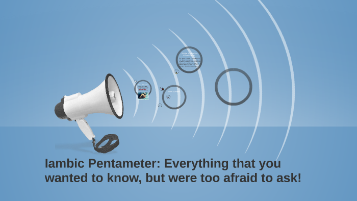 Iambic Pentameter by Julie Goler on Prezi