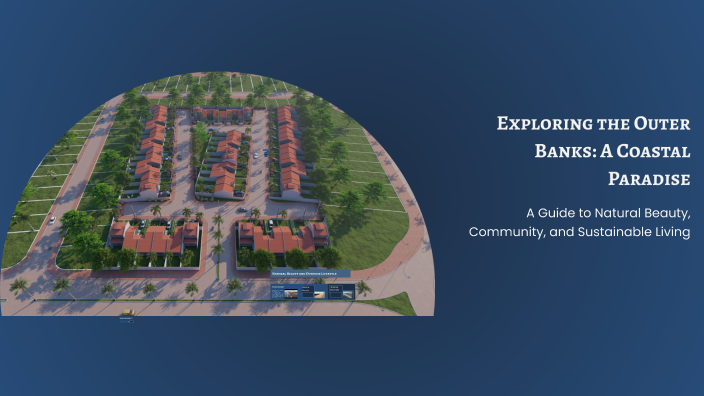 Exploring the Outer Banks: A Coastal Paradise by Anthony Hardy Jr on Prezi