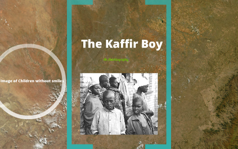 The Kaffir Boy by Matt Speaker on Prezi