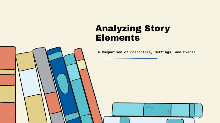 Analyzing Story Elements by Kate Conkey on Prezi