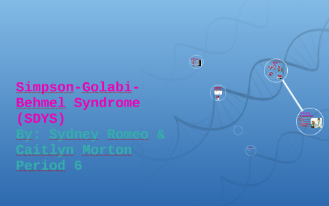 Simpson-Golabi_Behemel- Syndrome by Sydney Romeo on Prezi
