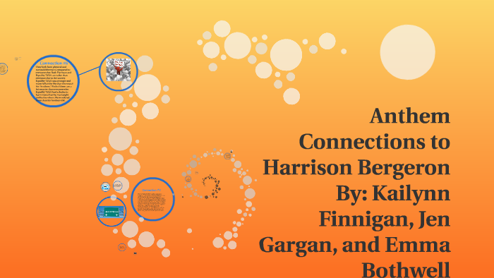 Anthem Connections to Harrison Bergeron by Jennifer Gargan on Prezi